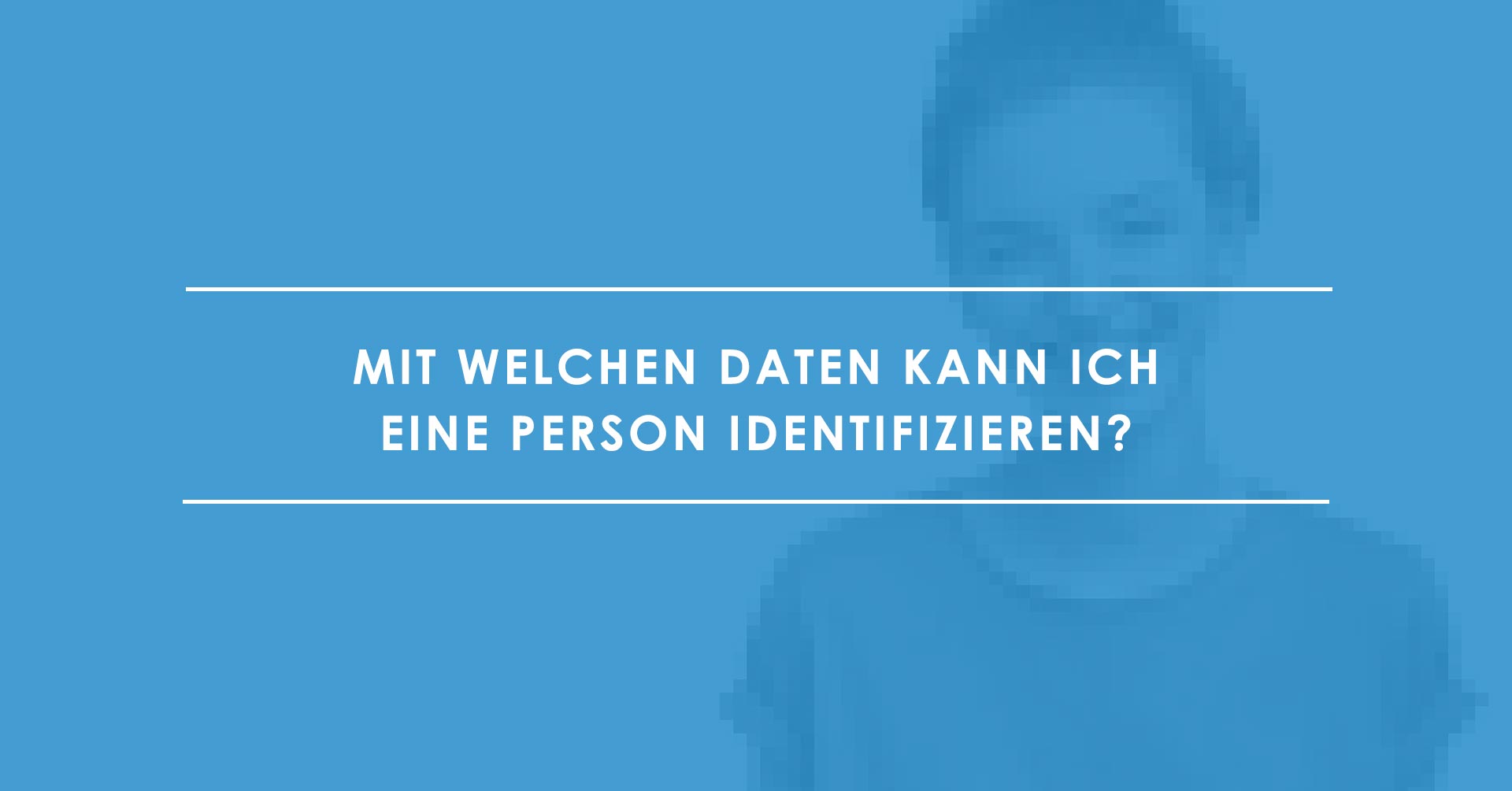 DSGVO - Was sind personenbezogene Daten